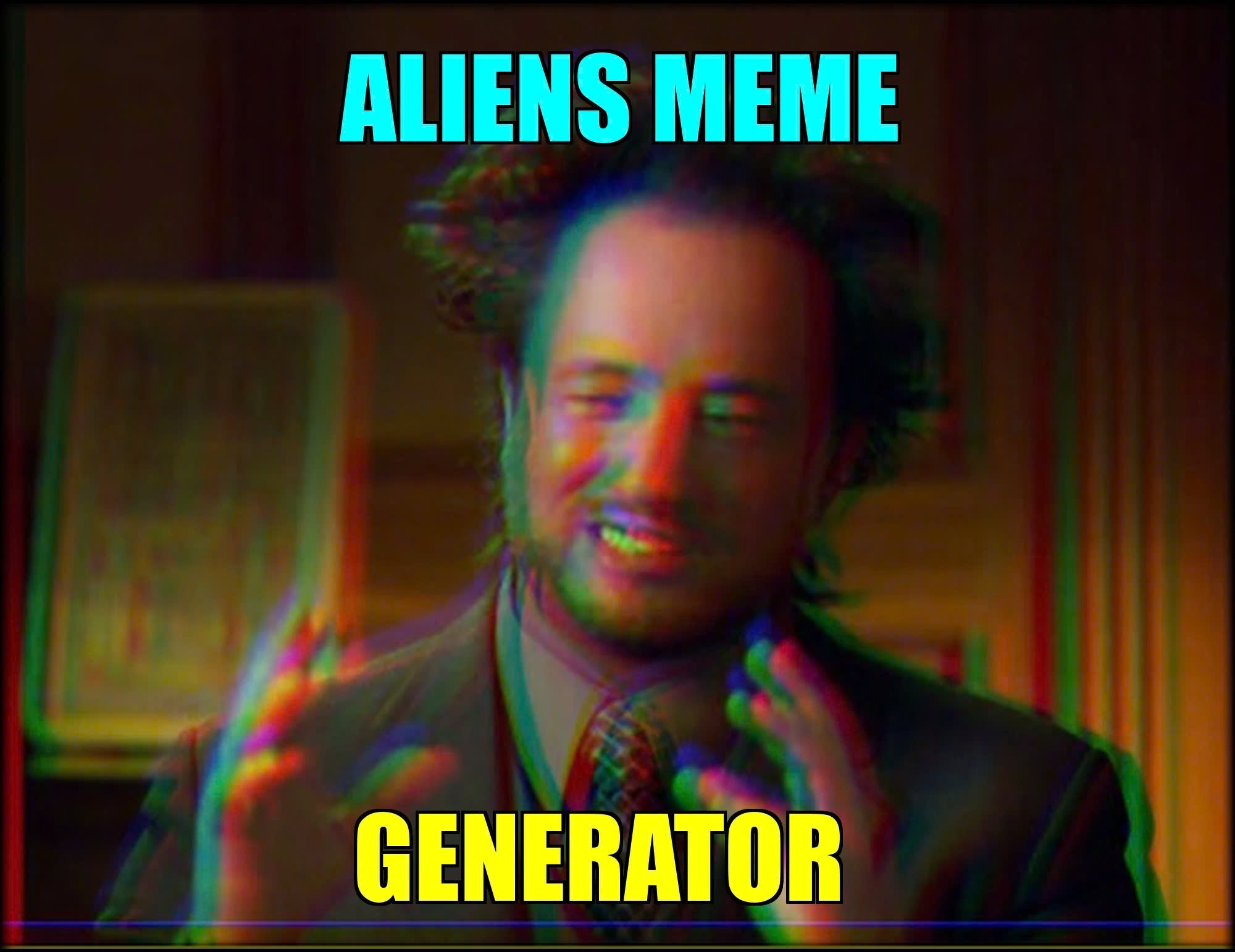 Aliens Meme Generator: Beam Up Fun with Galactic Humor – WAHUP